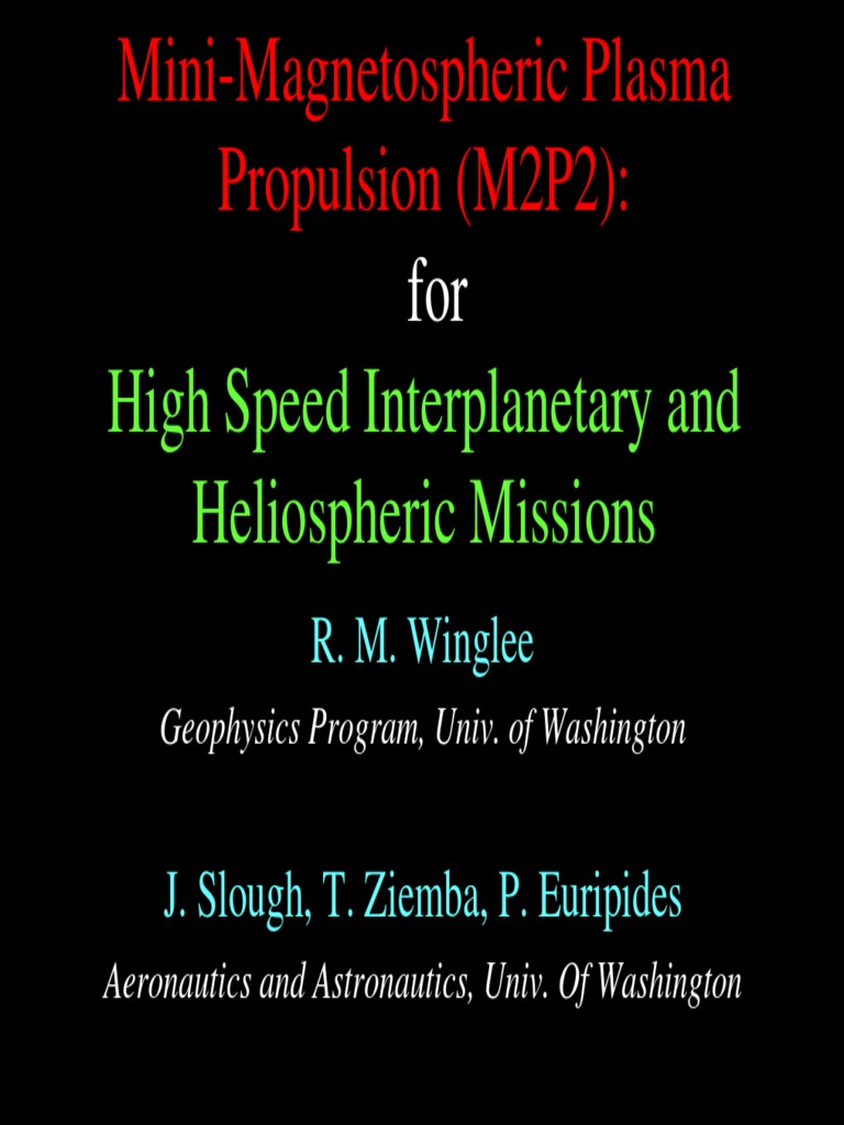 Mini-Magnetospheric Plasma Propulsion (M2P2) :: High Speed Interplanetary and Heliospheric ...