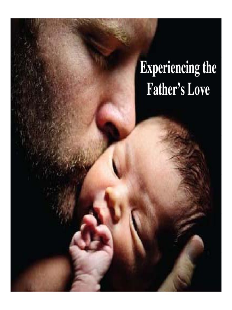 Experiencing The Father's Love Experiencing The Father's Love ...