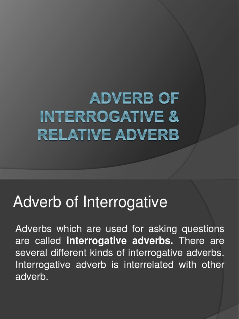 Adverb of Interrogative & Relative Adverb | PDF | Adverb | Syntactic ...