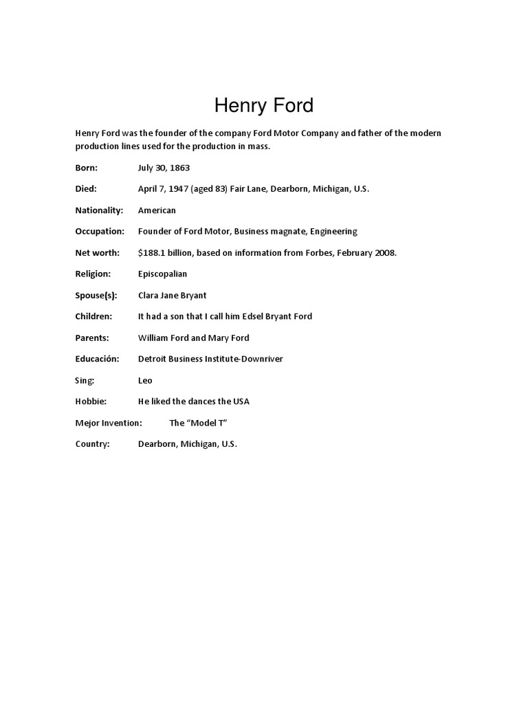 Henry Ford: Born: Died: Nationality: Occupation: Net Worth: Religion ...