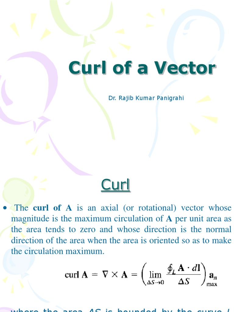 Curl of A Vector: Dr. Rajib Kumar Panigrahi | PDF | Divergence | Euclidean Vector