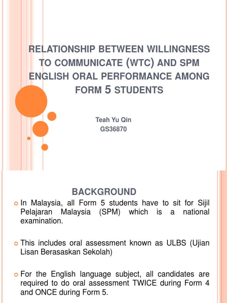Relationship Between Willingness TO Communicate WTC AND SPM English Oral Performance Among Form ...