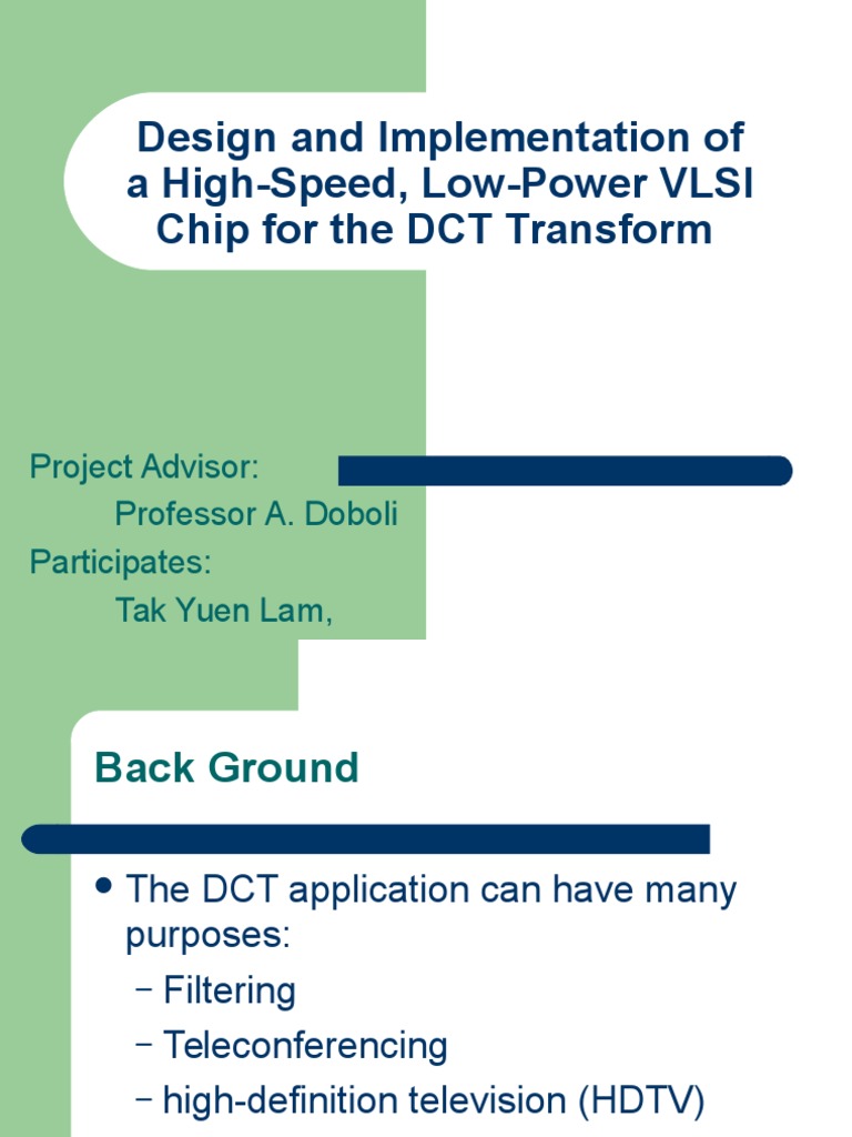 Design and Implementation of A High-Speed, Low-Power VLSI Chip For The DCT Transform | PDF ...
