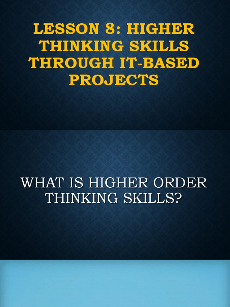 Lesson 8: Higher Thinking Skills Through IT-Based Projects | PDF ...