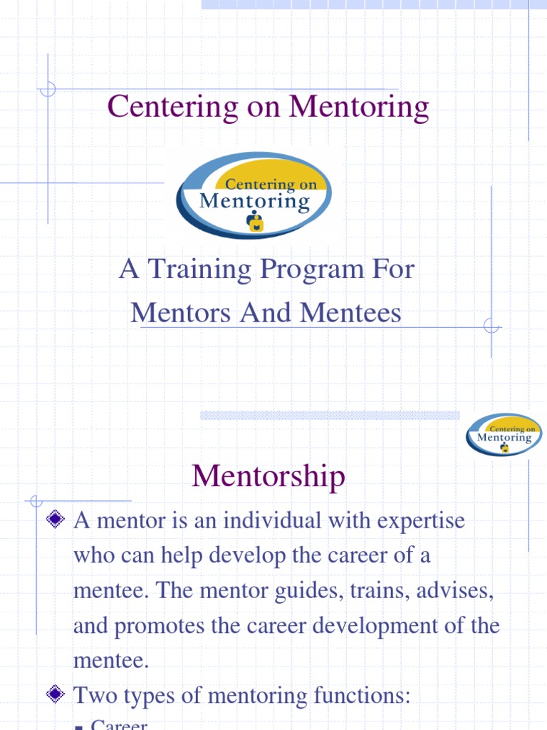 Centering On Mentoring: A Training Program For Mentors and Mentees ...