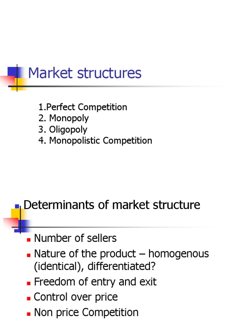 Market Structures: 1.perfect Competition 2. Monopoly 3. Oligopoly 4 ...
