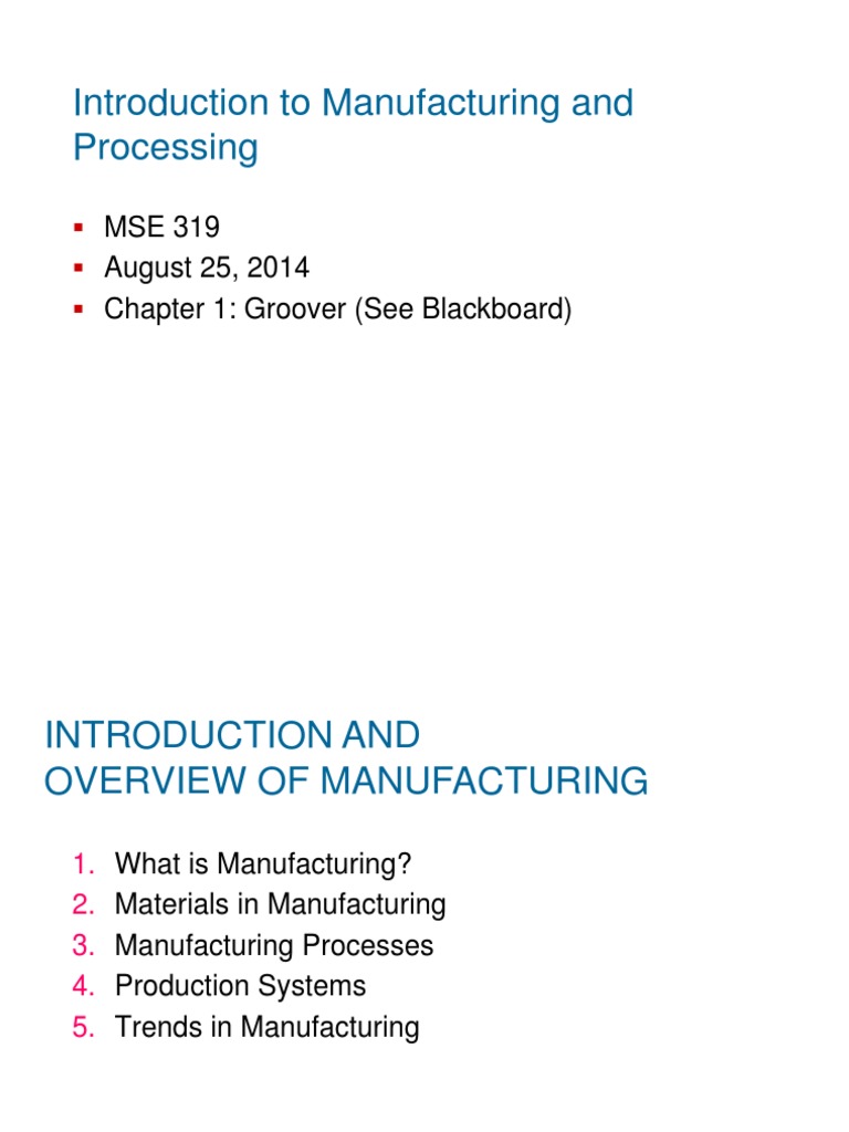 Introduction To Manufacturing and Processing: MSE 319 August 25, 2014 ...