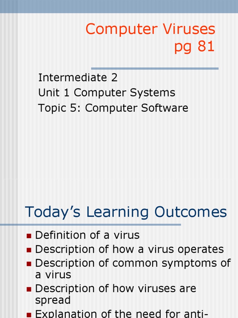 Computer Viruses PG 81: Intermediate 2 Unit 1 Computer Systems Topic 5: Computer Software | PDF ...