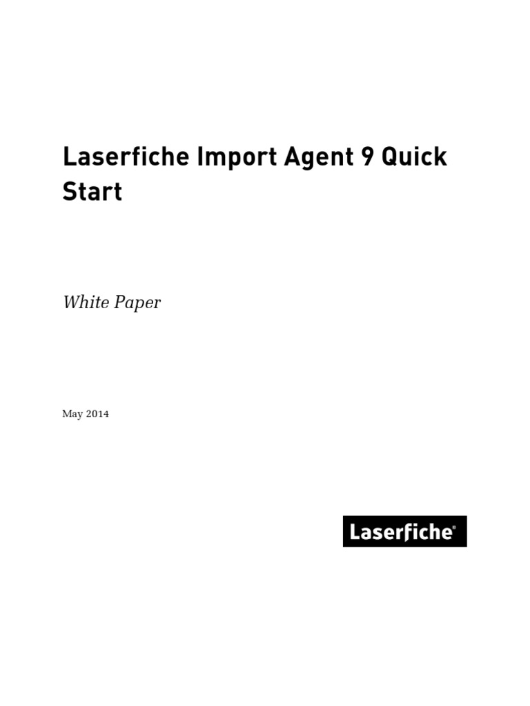 Laserfiche Import Agent 9 Quick Start Pdf Computer File Microsoft Windows 3576