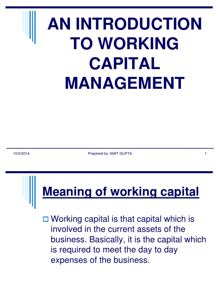 An Introduction To Working Capital Management: Prepared By: AMIT GUPTA ...