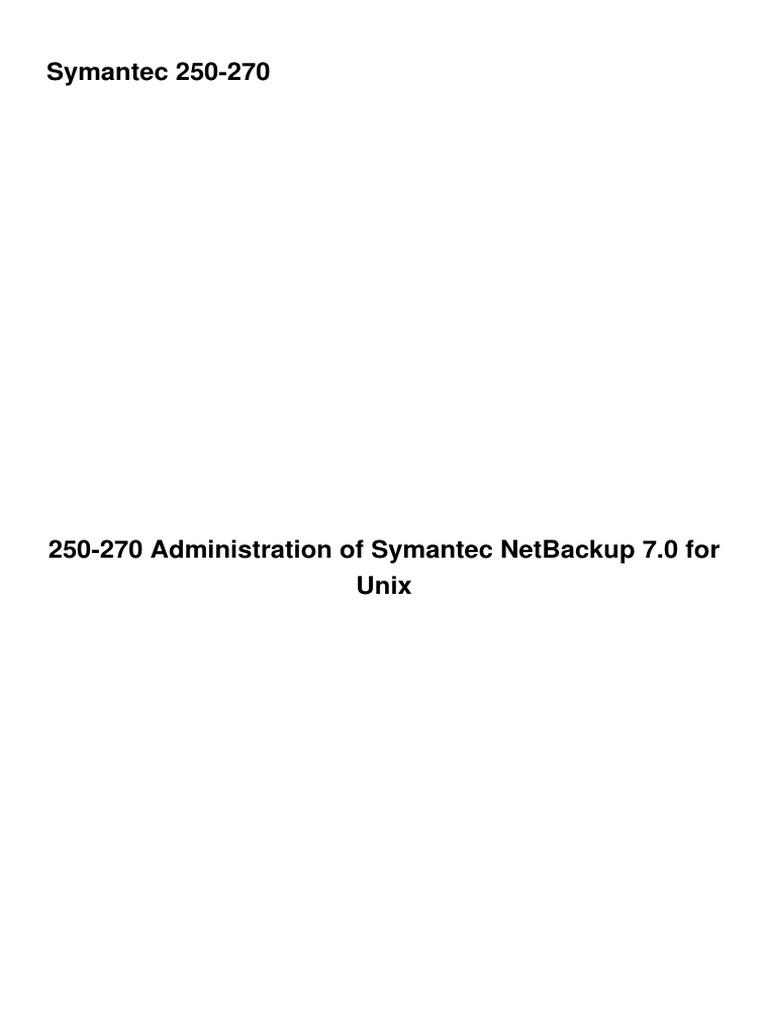 250-270-Administration of Symantec NetBackup 7.0 For Unix | Download Free PDF | Backup | File System