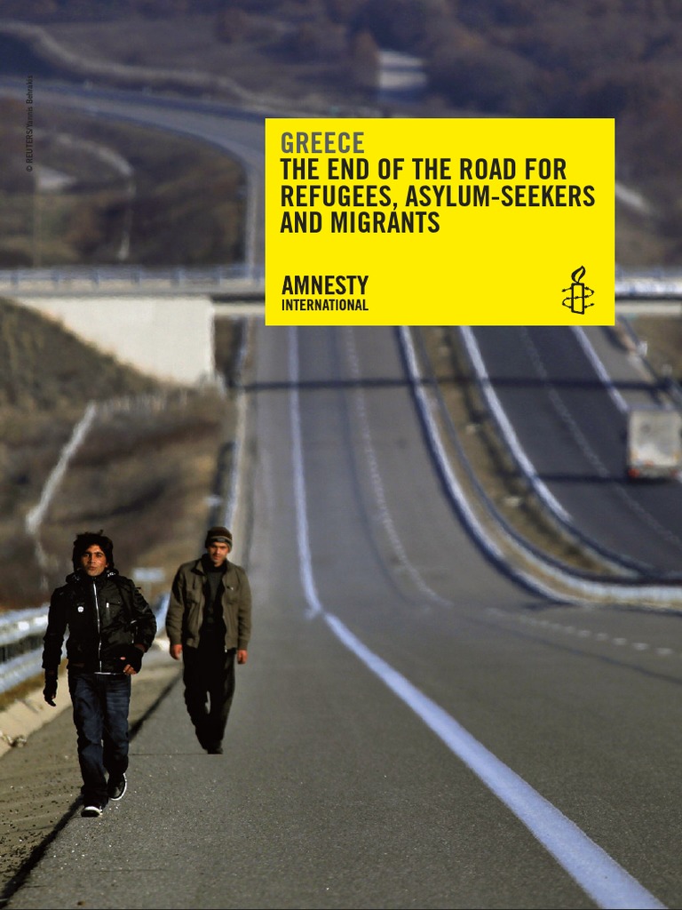 Greece: The End of The Road For Refugees, Asylum-Seekers and Migrants ...