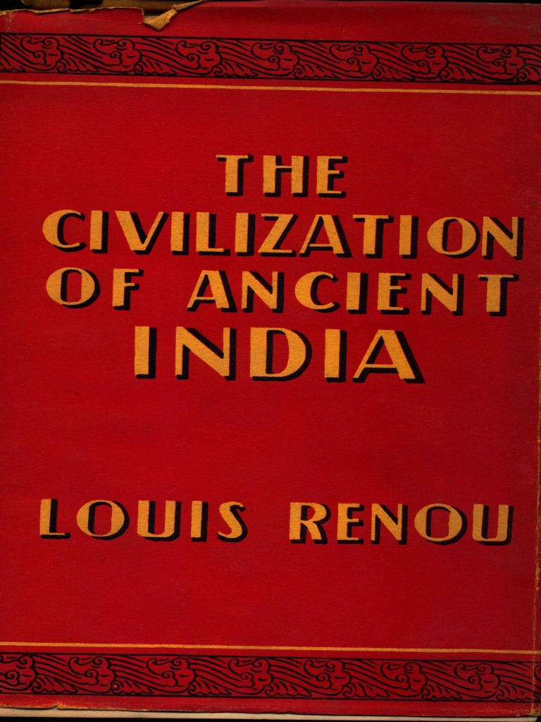 The Civilizatin of Ancient India - Louis Renou | PDF