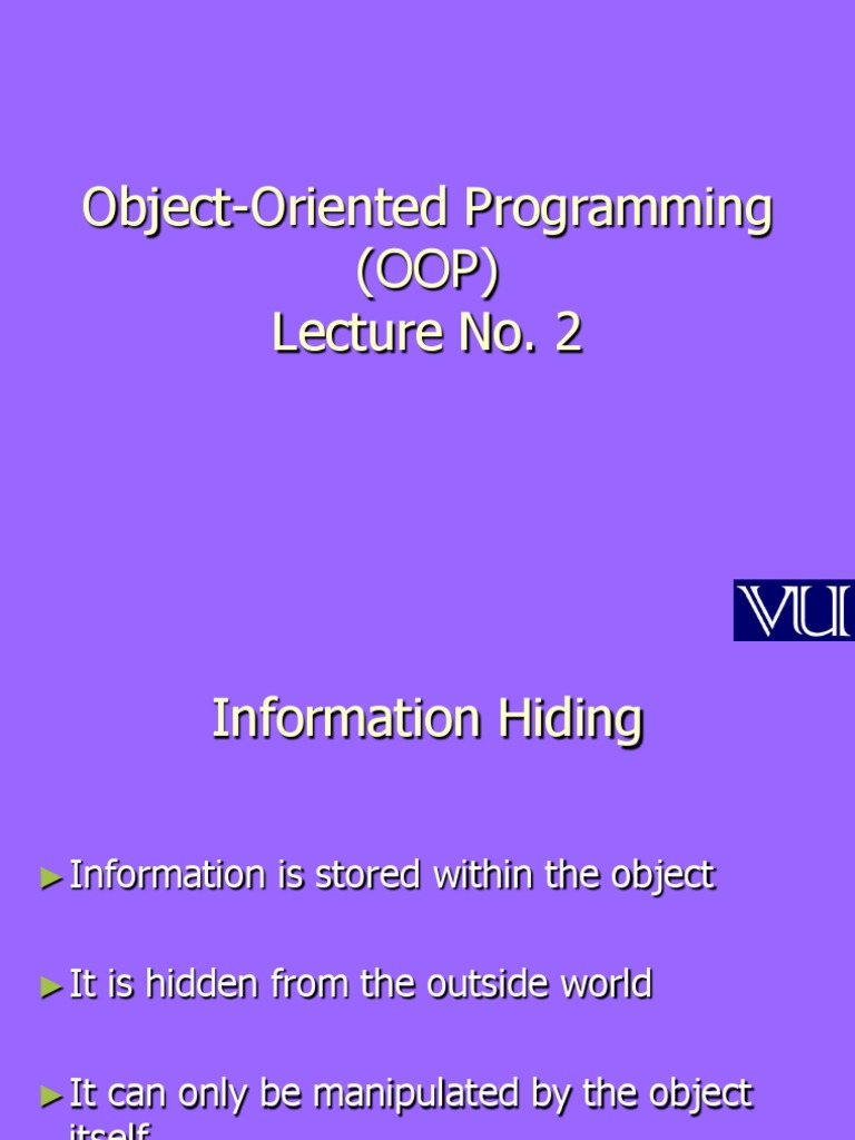 Object Oriented Programming (OOP) - CS304 Power Point Slides Lecture 02 ... Object Oriented Programming (OOP) - CS304 Power Point Slides Lecture 02 ...