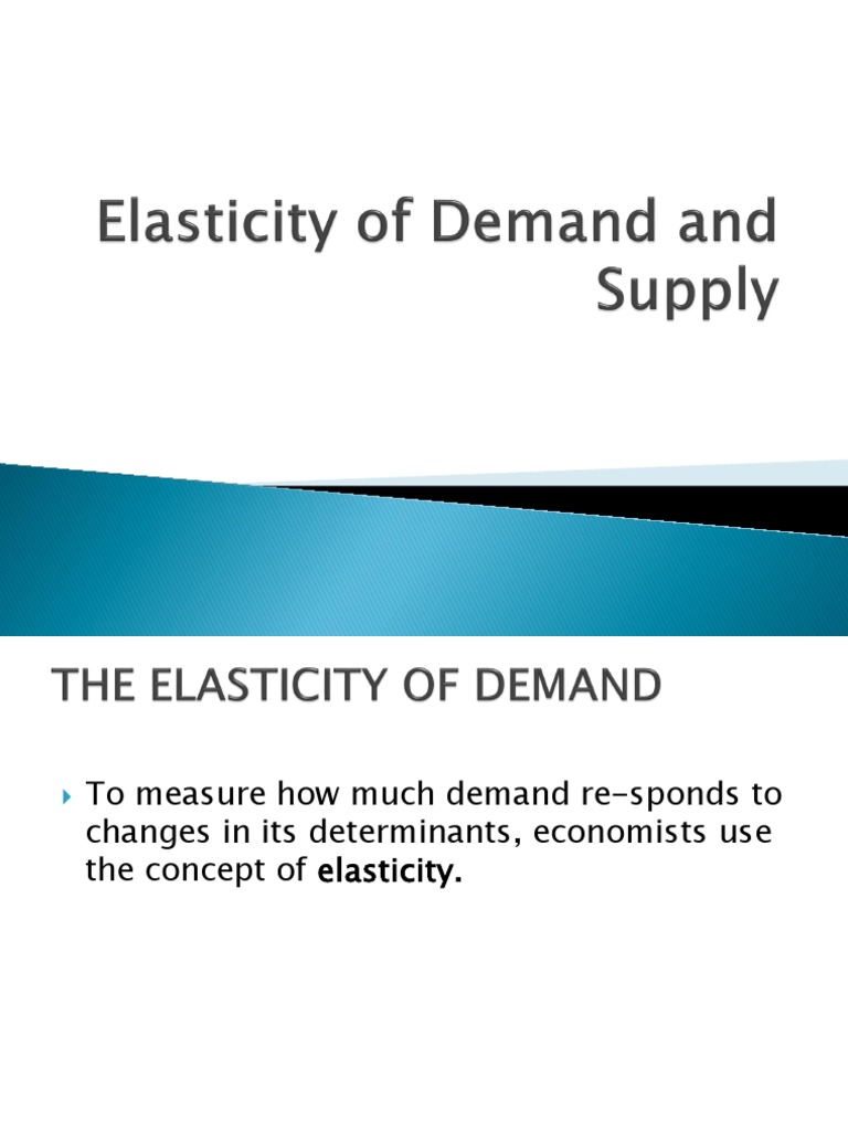 Elasticity of Demand and Supply | PDF | Elasticity (Economics) | Supply ...