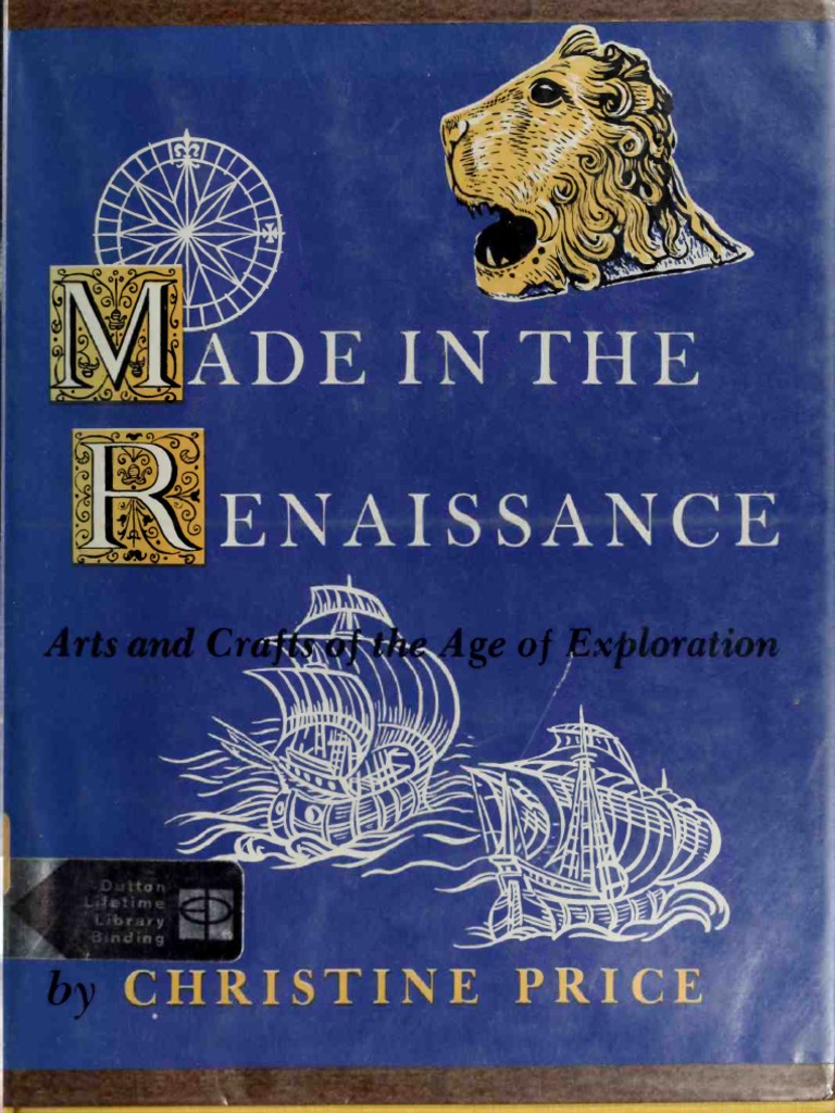 Made in The Renaissance - Arts and Crafts of The Age of Exploration ...