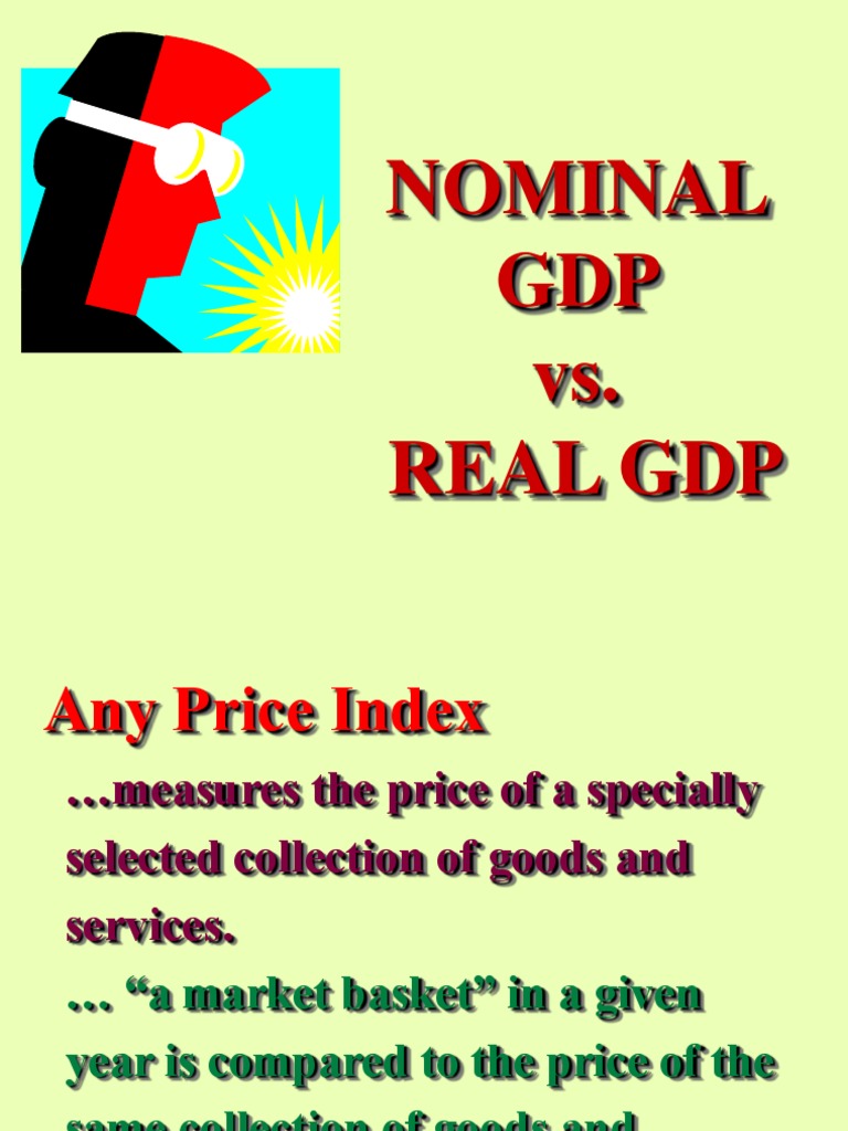 Nominal V Real GDP | PDF | Real Versus Nominal Value (Economics) | Real ...