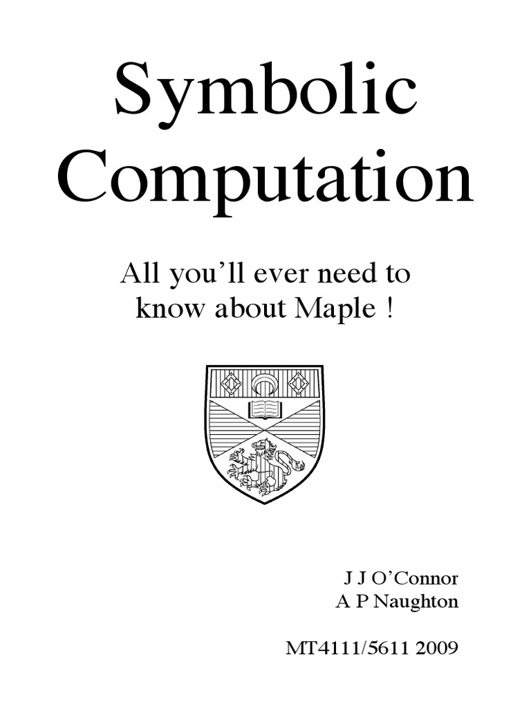 Symbolic Computation: All You'll Ever Need To Know About Maple ! | PDF ...