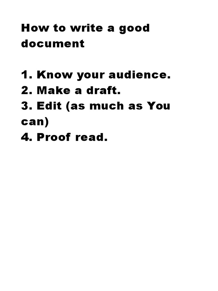 How To Write A Good Document 1. Know Your Audience. 2. Make A Draft. 3 ...