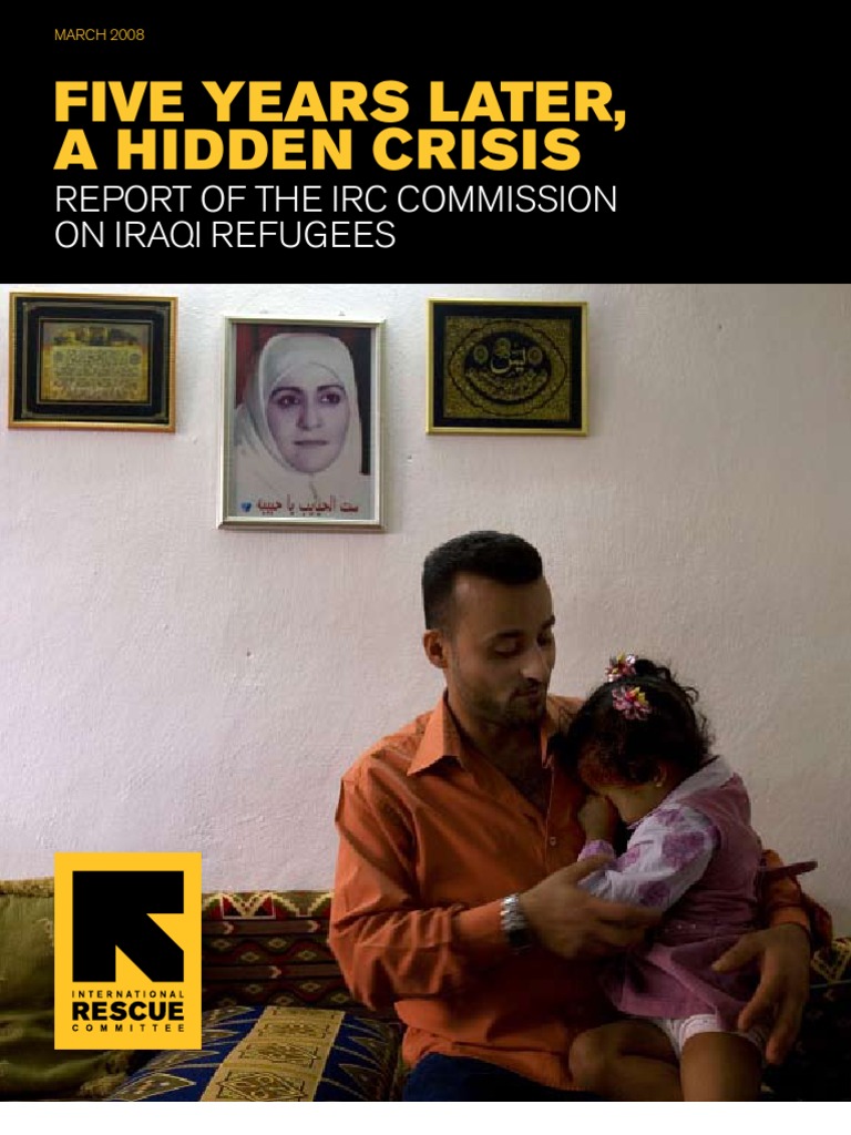 Five Years Later, A Hidden Crisis: Report of The Irc Commission On ...