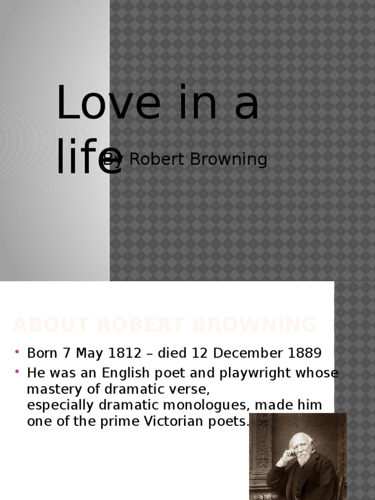 Love in A Life by Robert Browning Analysis | PDF | Robert Browning | Poetry