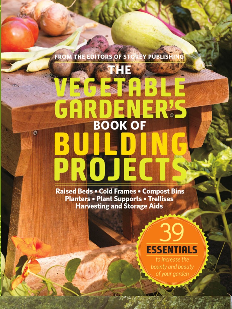 The Vegetable Gardener's Book of Building Projects - Book Layout and ...