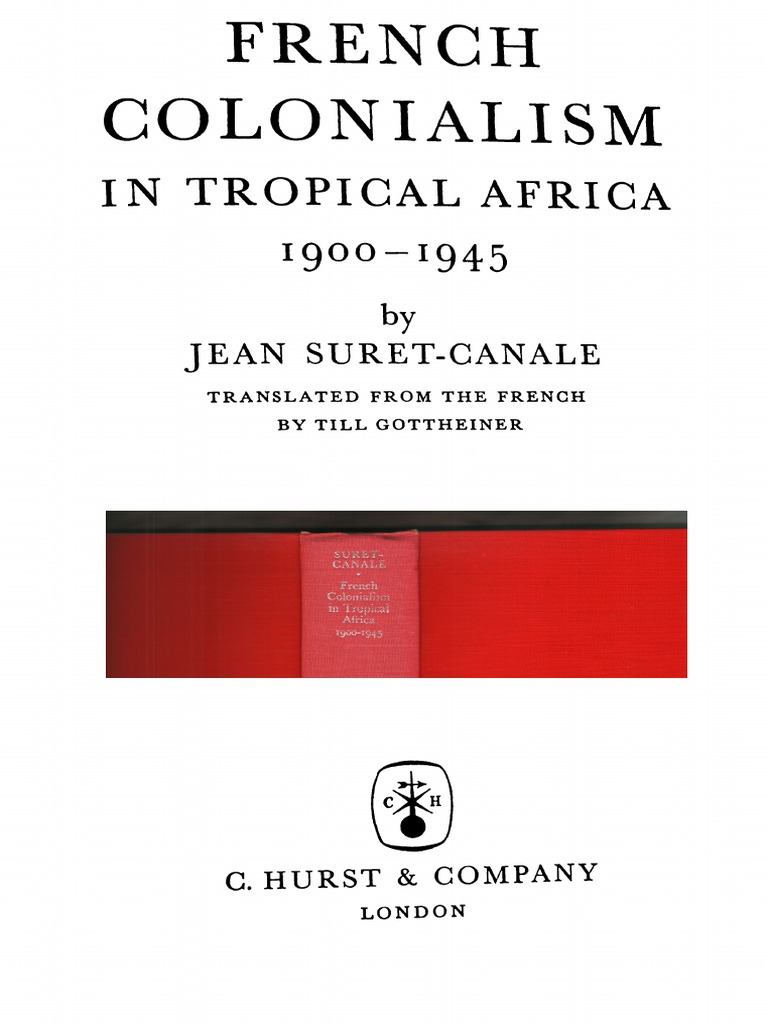Jean Suret-Canale, French Colonialism in Tropical Africa, 1900-1945 ...