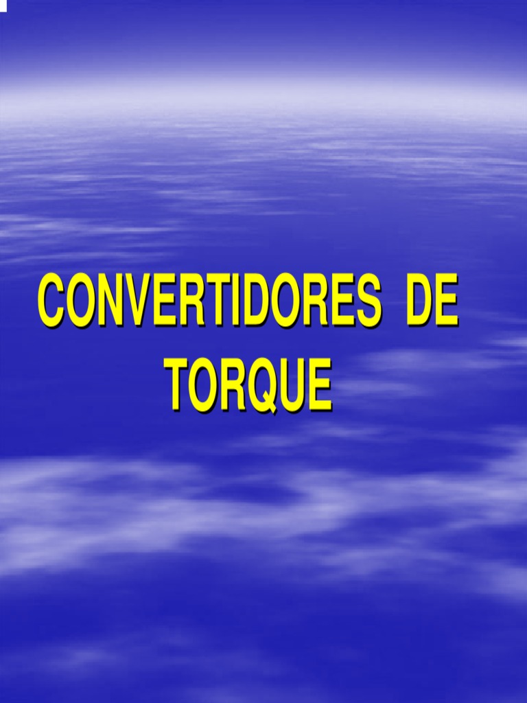 Convertidores de Torque PDF | PDF | Transmisión (Mecánica) | Esfuerzo ...