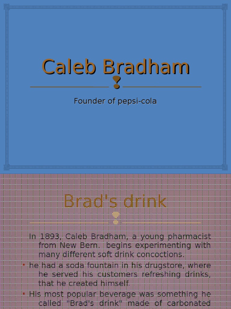 Caleb Bradham: Founder of Pepsi-Cola | PDF | Pepsi | Pepsi Co