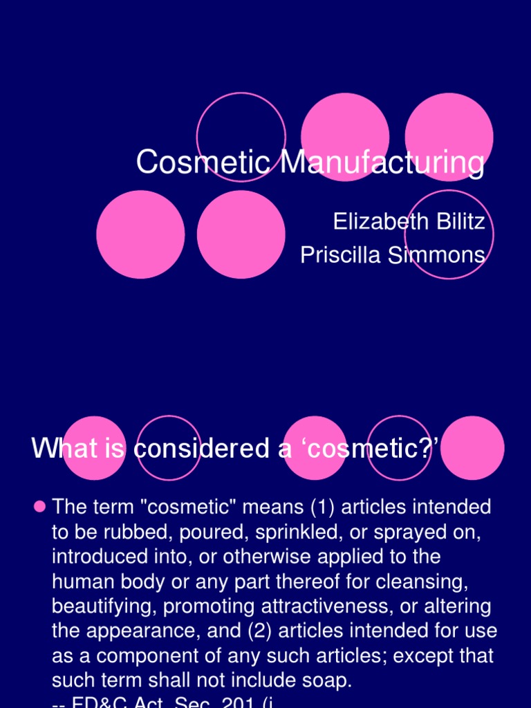 Cosmetics Manufacturing Process Overview | PDF | Federal Food | Cosmetics