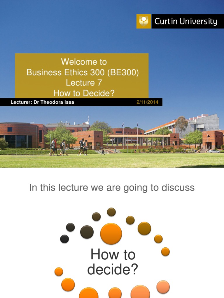 Welcome To Business Ethics 300 (BE300) How To Decide?: Lecturer: DR ...