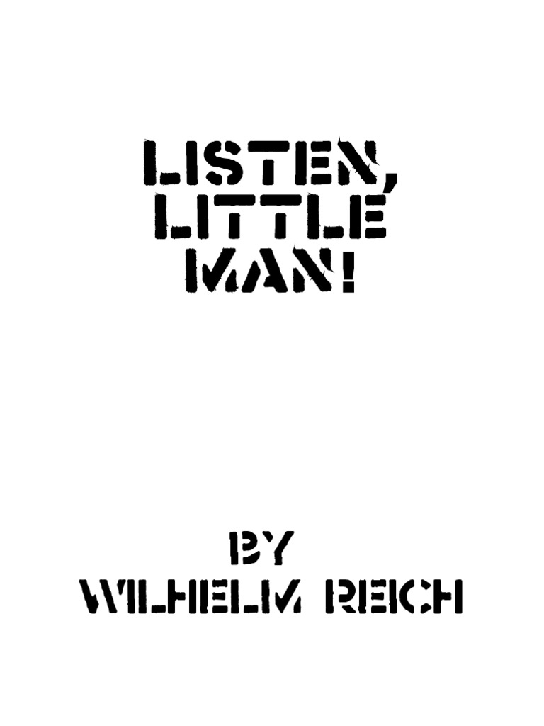 Listen, Little Man! by Wilhelm Reich | PDF | Wilhelm Reich | Love