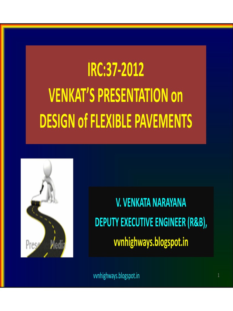 IRC 37-2012 Venkats Presentation On FlexiblePavement Design Soft | PDF | Road Surface | Viscosity