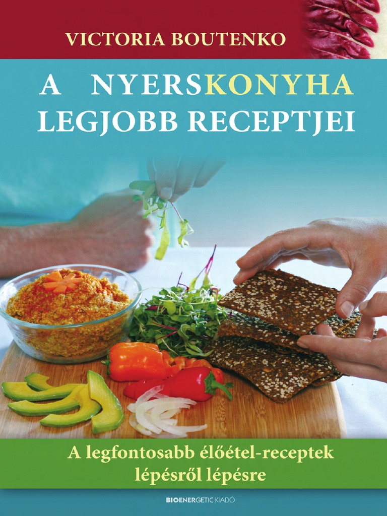 Victoria Boutenko: A Nyerskonyha Legjobb Receptjei | PDF