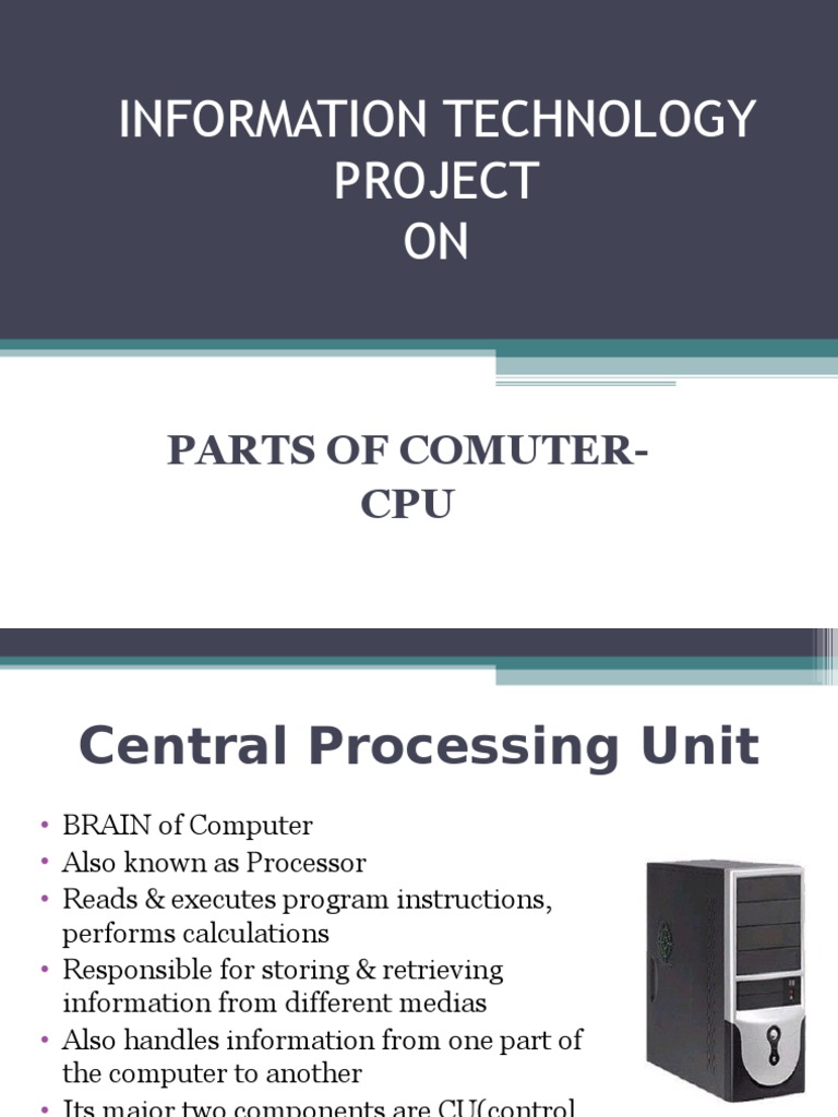 Information Technology Project ON: Parts of Comuter-CPU | PDF | Read Only Memory | Computer Data ...