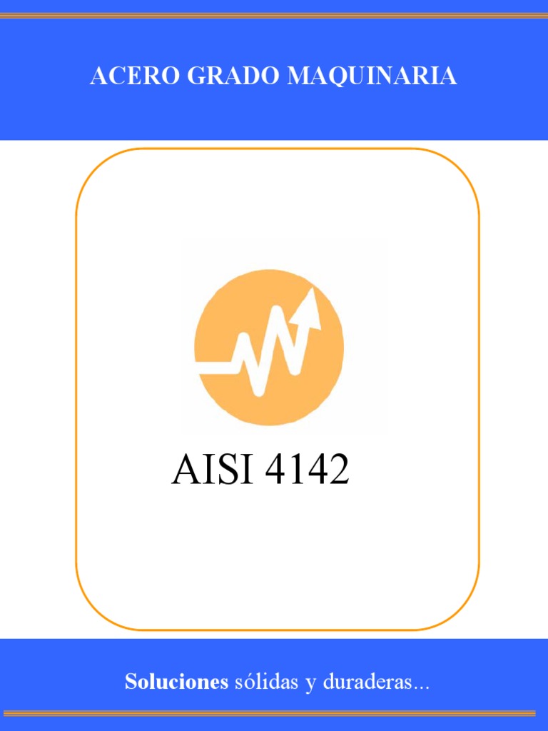 Acero AISI 4142: Propiedades y Usos | PDF