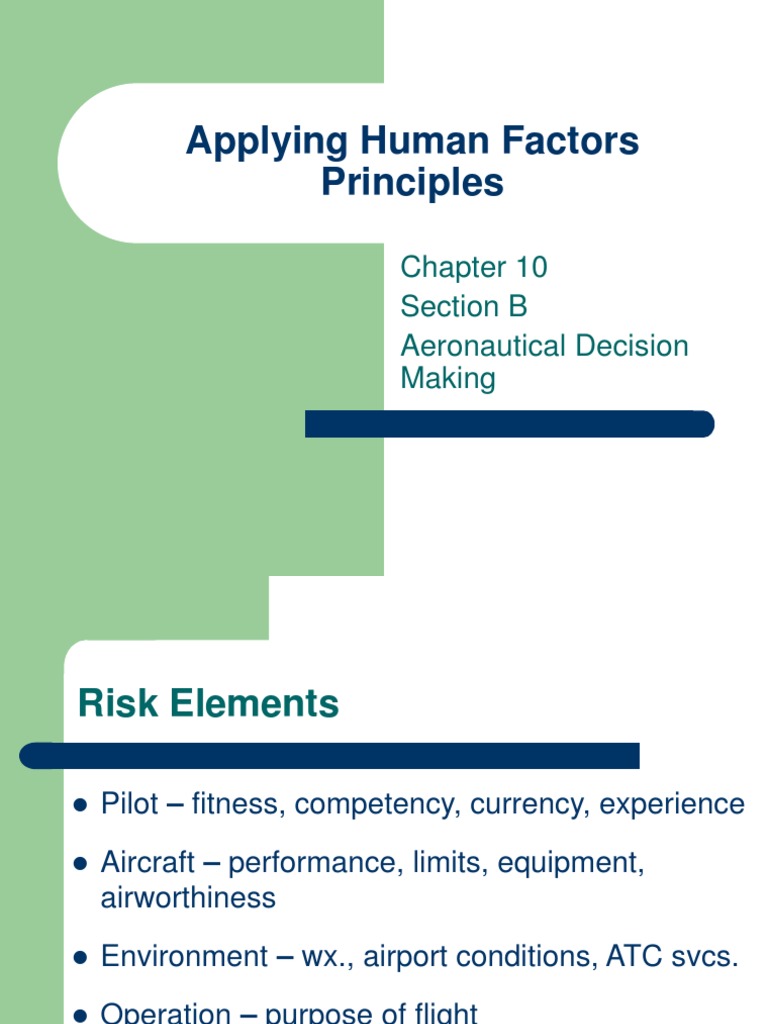 Applying Human Factors Principles: Section B Aeronautical Decision ...