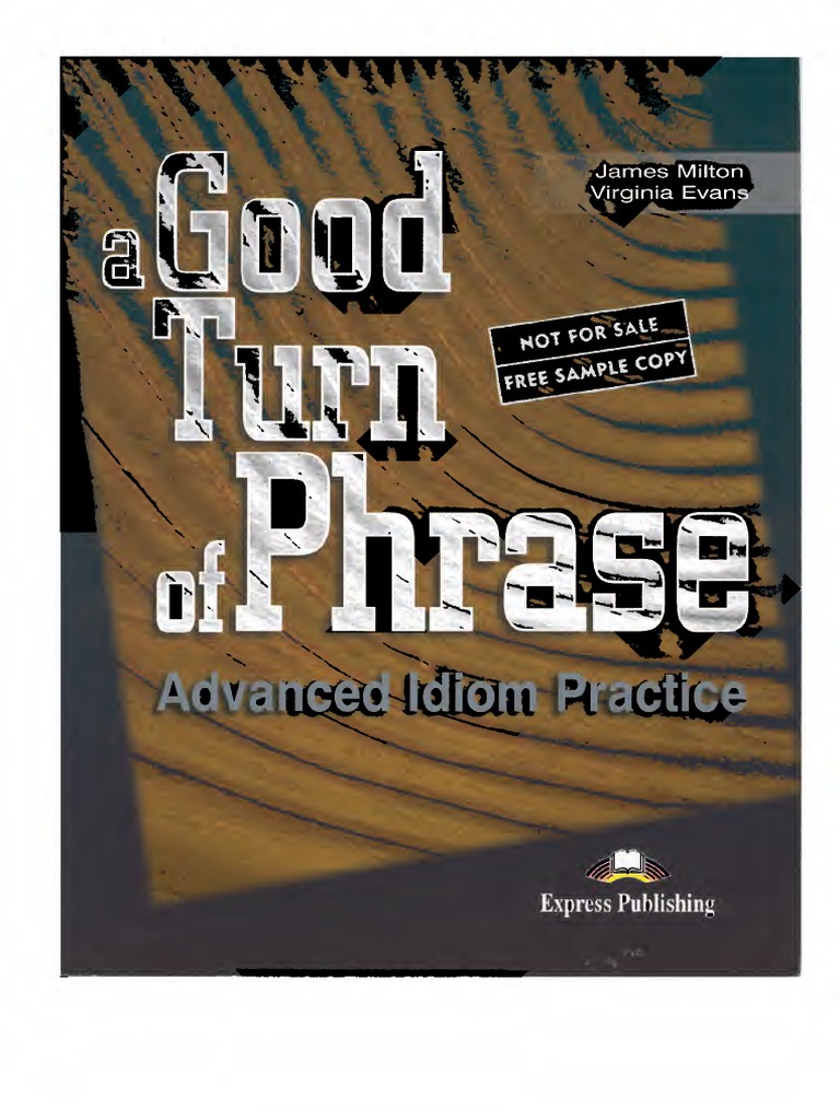 A Good Turn of Phrase Advance Idiom Practice | PDF