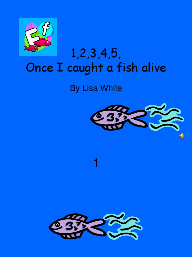 1,2,3,4,5, Once I Caught A Fish Alive: by Lisa White | PDF