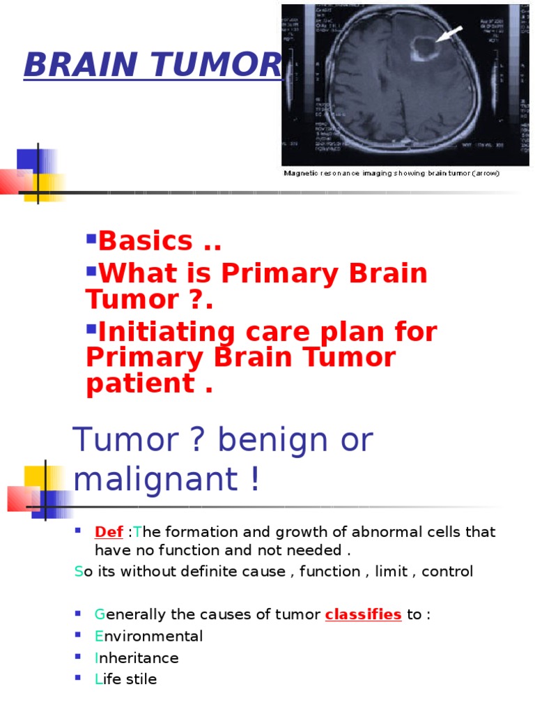 Brain Tumor: Basics .. What Is Primary Brain Tumor ?. Initiating Care ...