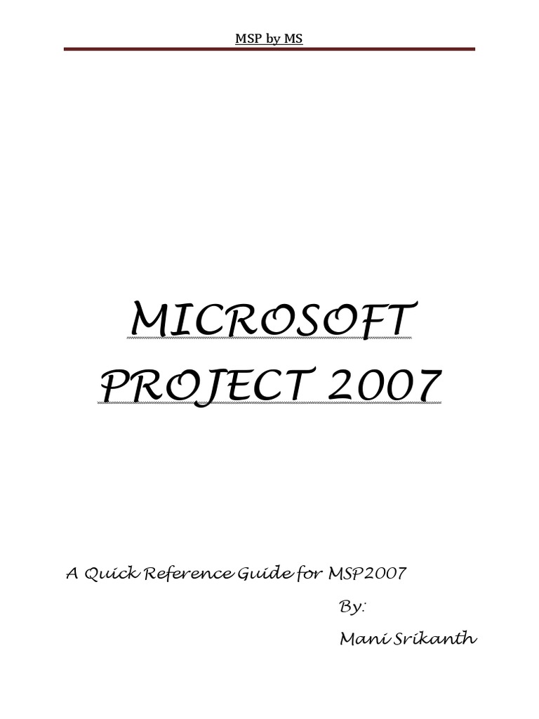 Microsoft PROJECT 2007: A Quick Reference Guide For MSP2007 By: Mani ...
