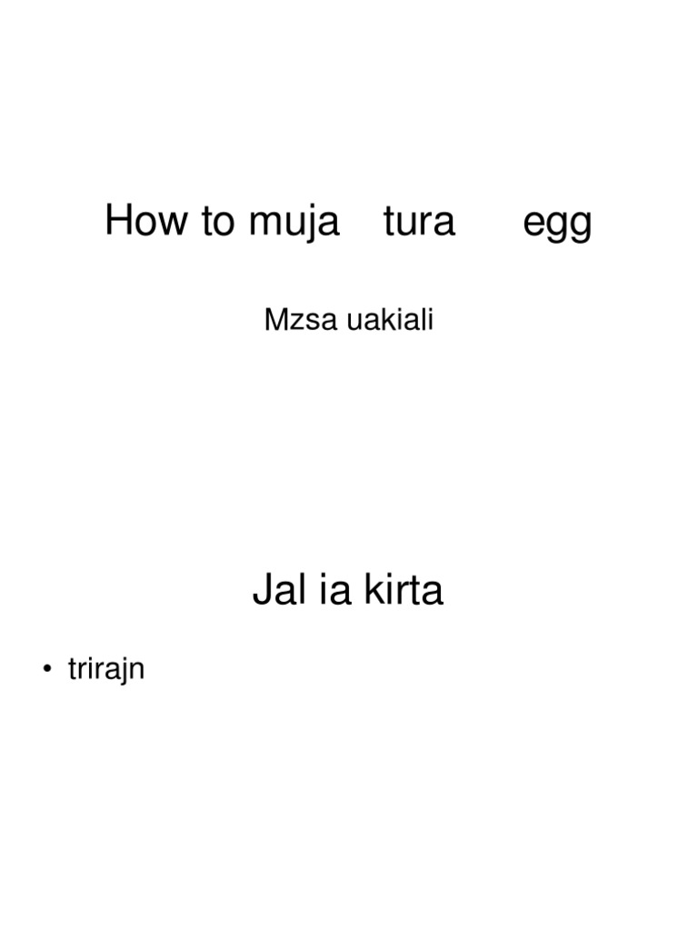How To Muja Tura Egg: Mzsa Uakiali | PDF