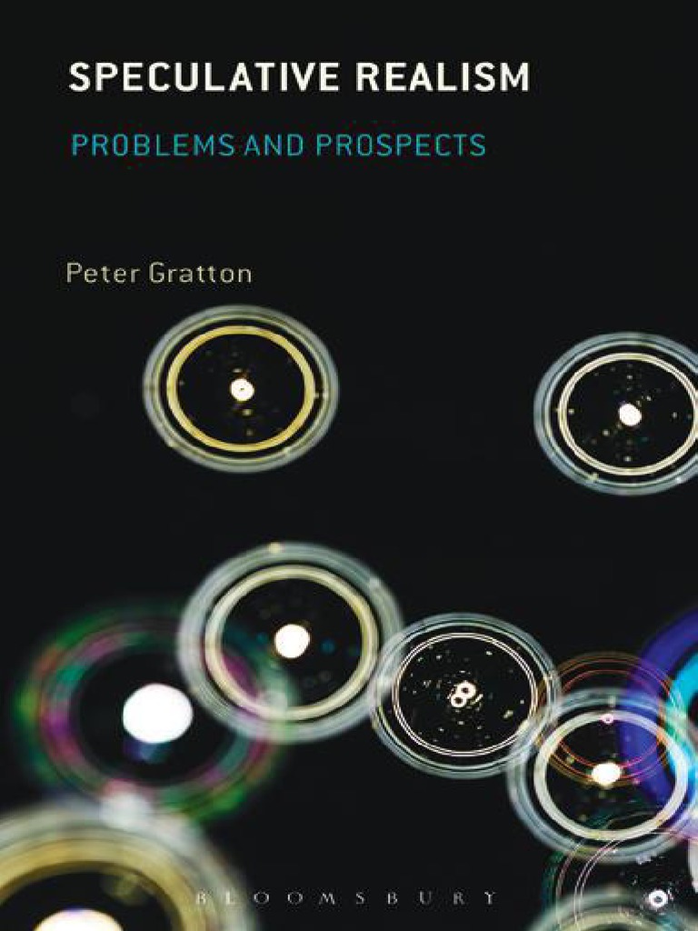 Speculative Realism: Problems and Prospects - Peter Gratton | PDF ...