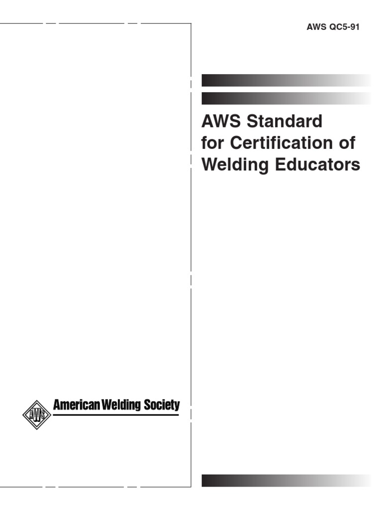 Aws Qc5-91 - Standard For Certification of Welding Educators | PDF ...