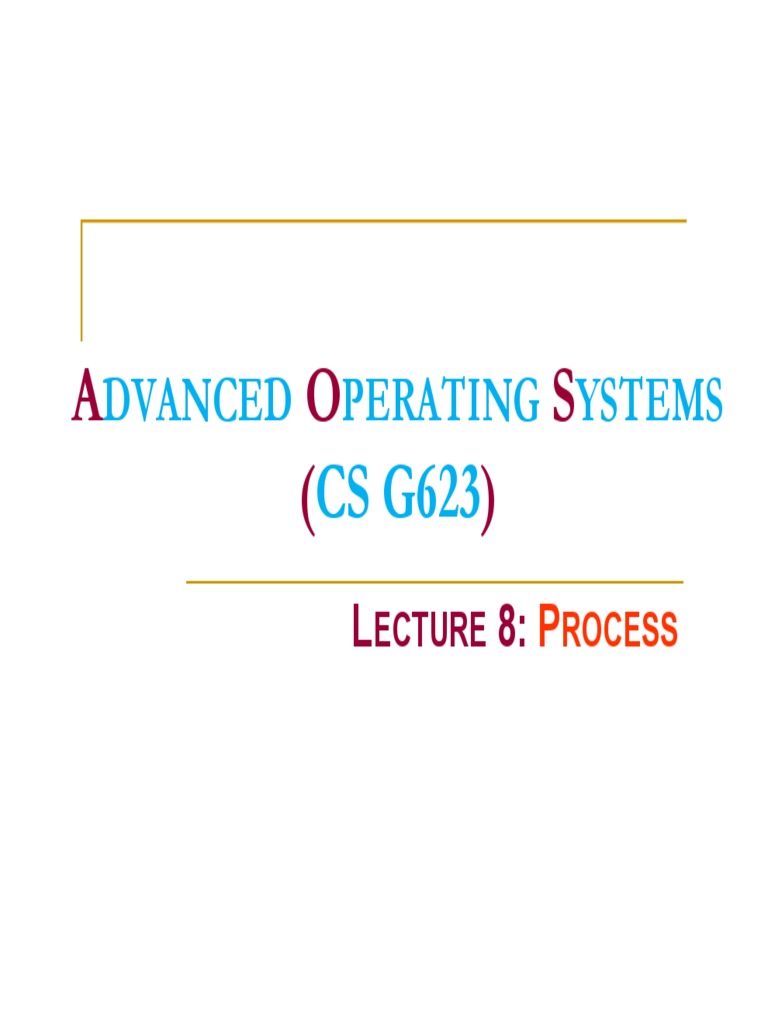 Aos Lect 08 Process Pdf System Software Computer Architecture 1575