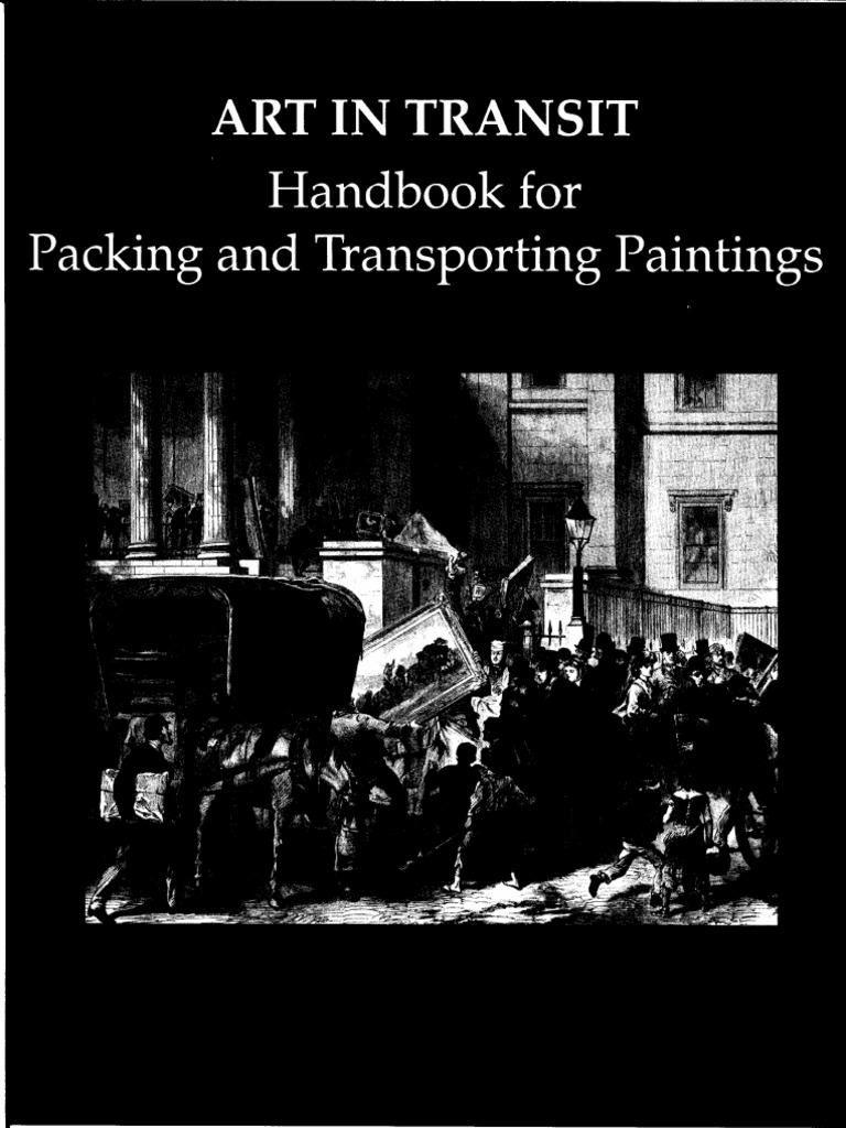 Art in Transit. Handbook For Packing and Transporting Paintings ...