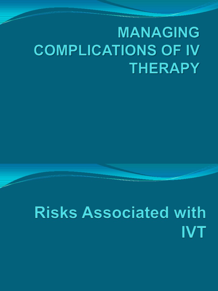 6 Managing Complications of IVT | Intravenous Therapy | Vein