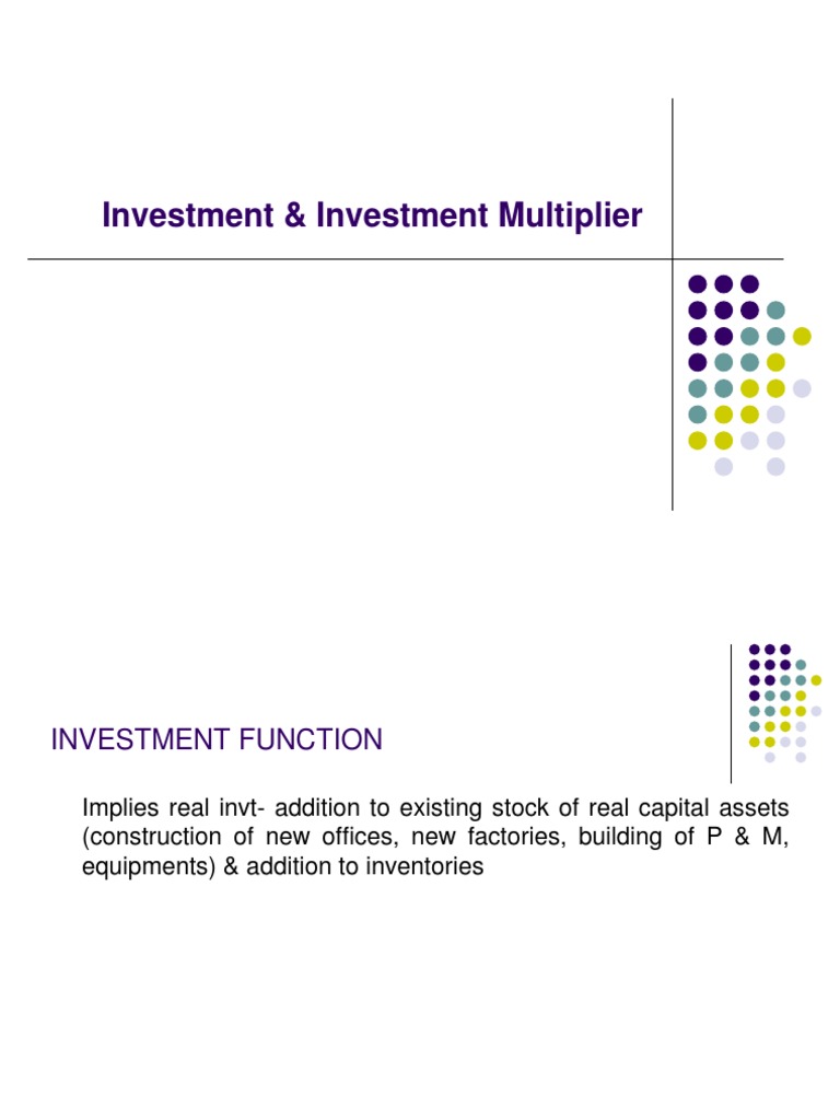 Investment &Investment Multiplier.ppt | Net Present Value | Present Value