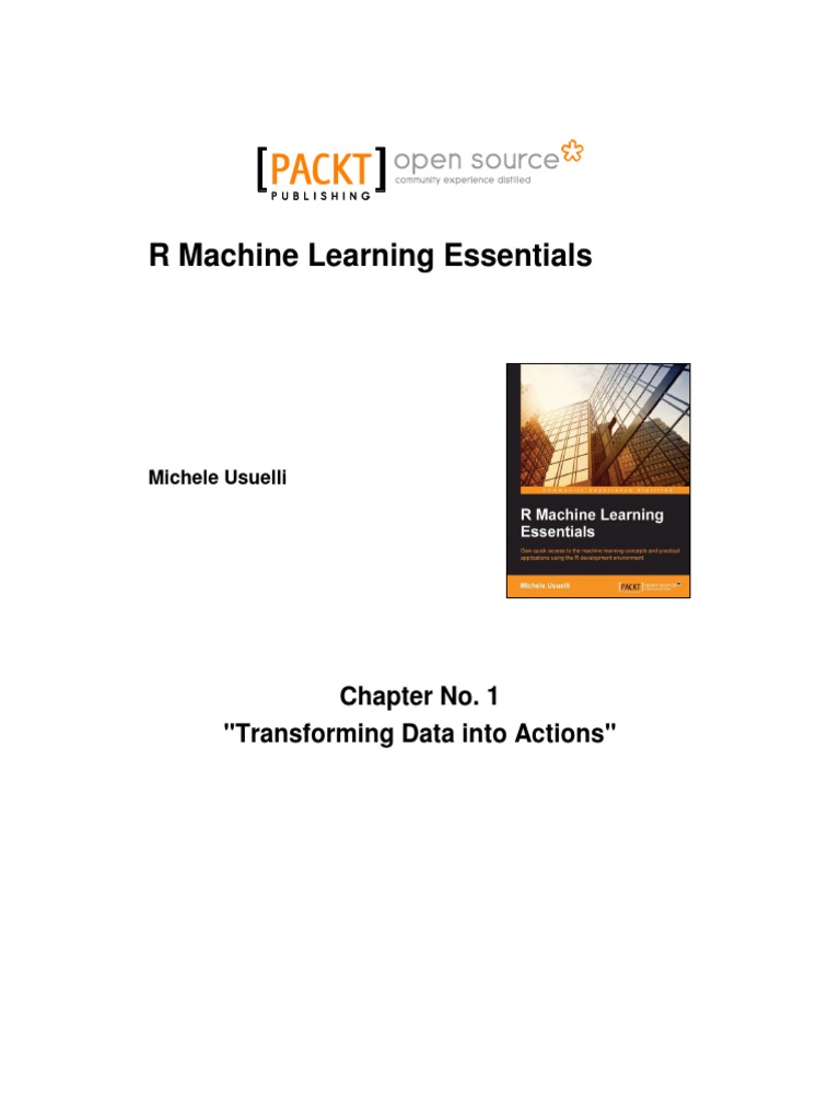 R Machine Learning Essentials: Chapter No. 1 "Transforming Data Into ...