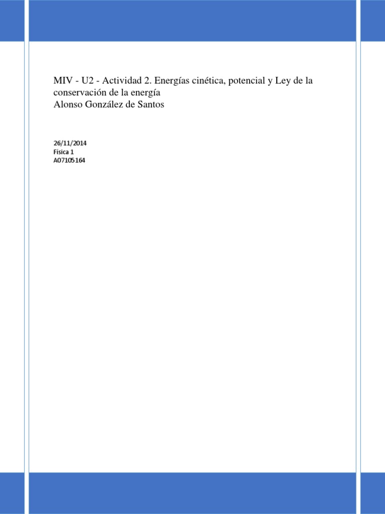 MIV - U2 - Actividad 2. Energías Cinética, MIII - U3 - Actividad Integradora, Fase IIPotencial y ...